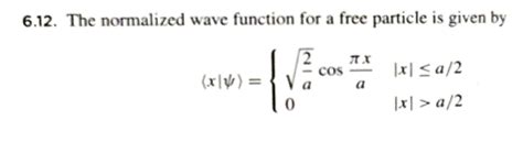 Solved 612 The Normalized Wave Function For A Free