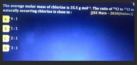 The Average Molar Mass Of Chlorine Is 355 Mathrm G Mathrm Mol 1