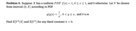 Solved Problem Suppose X Has A Uniform PDFf X X Chegg Com