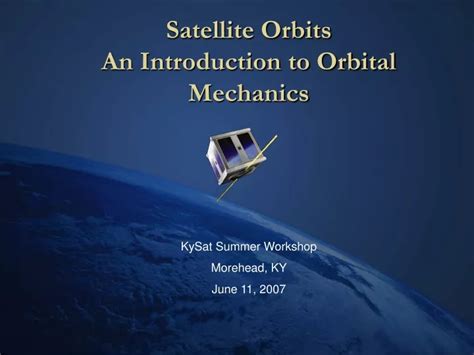 PPT Satellite Orbits An Introduction To Orbital Mechanics PowerPoint Presentation ID