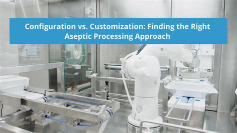 how to find the right aseptic processing approach ast