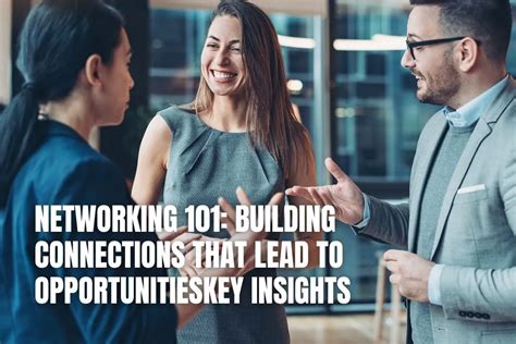 Networking 101: Building Connections that Lead to Opportunities