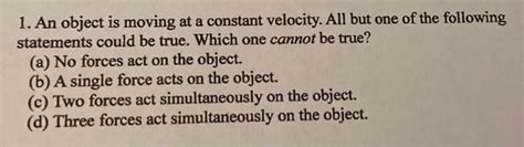 Solved 1 An Object Is Moving At A Constant Velocity All