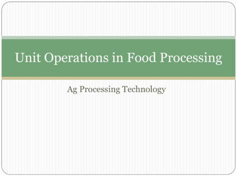 Unit Operations In Food Processing Ag Processing Technology