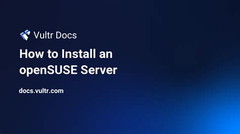 How To Install An OpenSUSE Server Vultr Docs