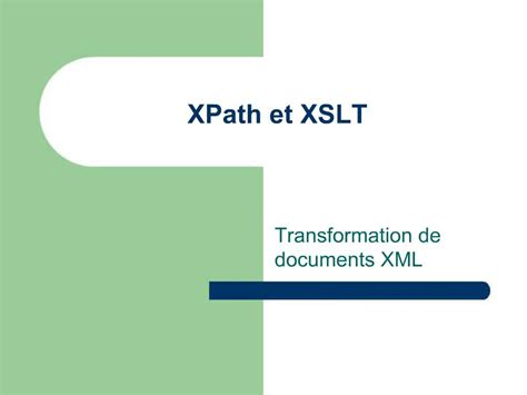 Ppt Xpath Et Xslt Powerpoint Presentation Free Download Id1148421