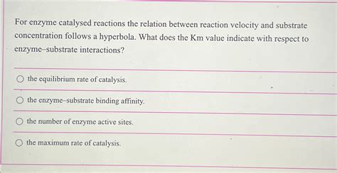 Solved For Enzyme Catalysed Reactions The Relation Between