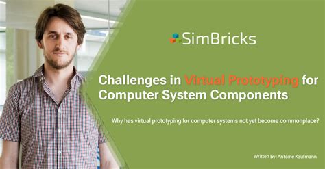 Challenges In Virtual Prototyping For Computer System Components