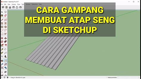 Cara Gampang Bikin Atap Seng di Sketchup - YouTube