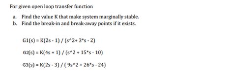 Solved For Given Open Loop Transfer Function A Find The Chegg