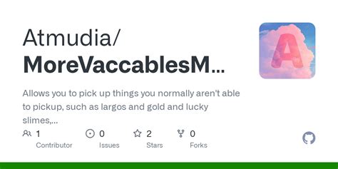 Github Atmudiamorevaccablesmod Allows You To Pick Up Things You Normally Arent Able To