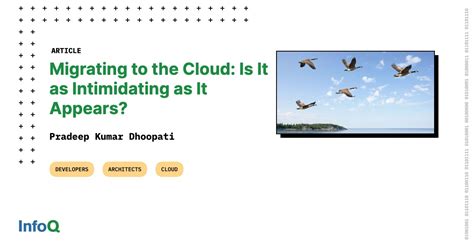 Migrating To The Cloud Is It As Intimidating As It Appears Infoq
