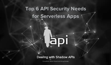 Top 6 API Security Needs For Serverless Apps Report Dzone Whitepaper