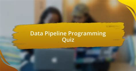 Data Pipeline Programming Quiz Sg