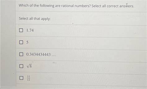 Solved Which Of The Following Are Rational Numbers Select