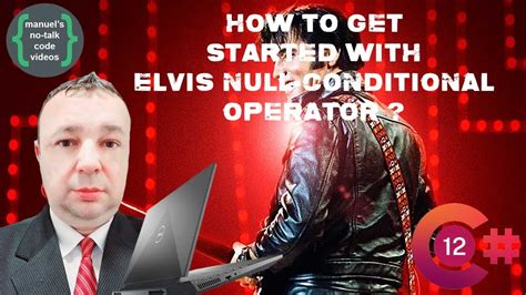 C 12 11 How To Get Started With Elvis Null Conditional Operator