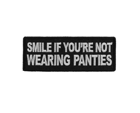 Smile If Youre Not Wearing Any Panties 4 X 15 Iron On Patch 5940