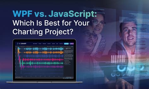 Wpf Vs Javascript Which Is Best For Your Charting Project Scichart