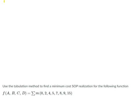 Solved Use The Tabulation Method To Find A Minimum Cost Sop