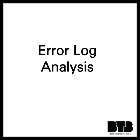 Error Log Analysis Services To Identify Opportunities For Improvement