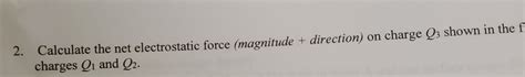 Solved Calculate The Net Electrostatic Force Magnitude