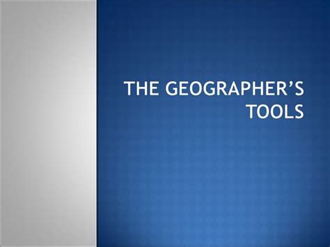 The Geographers Tools Ppt