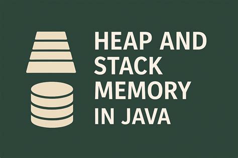 heap vs stack memory in java — what every developer should know by