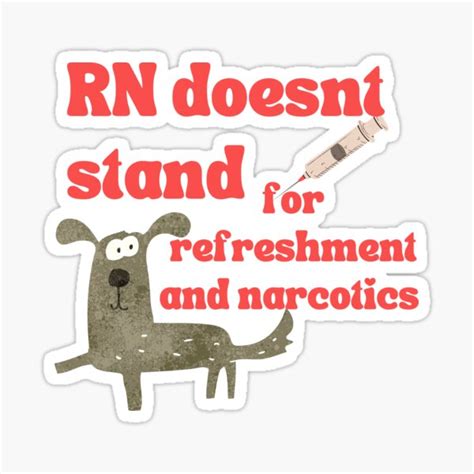 Nurse Nurse Job Rn Rn Doesnt Stand For Refreshment And Narcotics