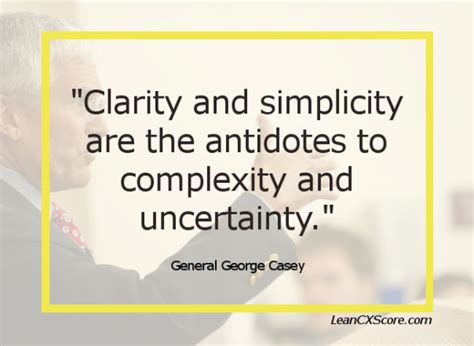 Leadership Quote Clarity And Simplicity From General George Casey