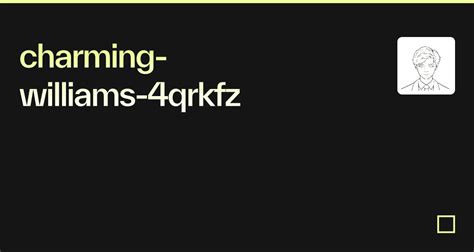 Charming Williams 4qrkfz Codesandbox Charming Williams 4qrkfz Codesandbox