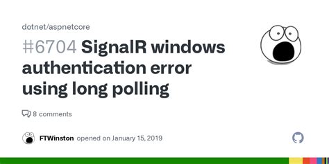 Signalr Windows Authentication Error Using Long Polling · Issue 6704 · Dotnetaspnetcore · Github