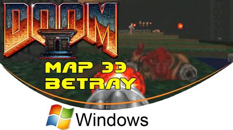 Doom II Hell On Earth MAP33 Betray YouTube