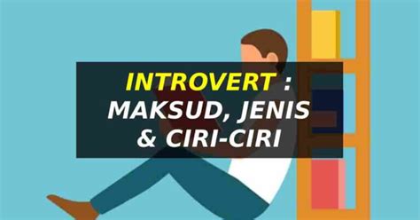 Introvert Maksud And Ciri Cirinya