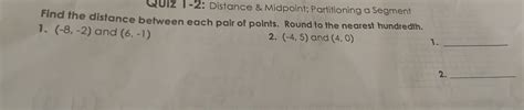 Solved Quiz 1 2 Distance And Midpoint Partitioning A Segment Find The Distance Between Each
