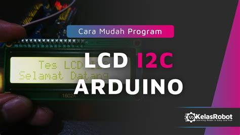 Cara Mudah Memprogram Display Lcd I2c Dengan Arduino Youtube