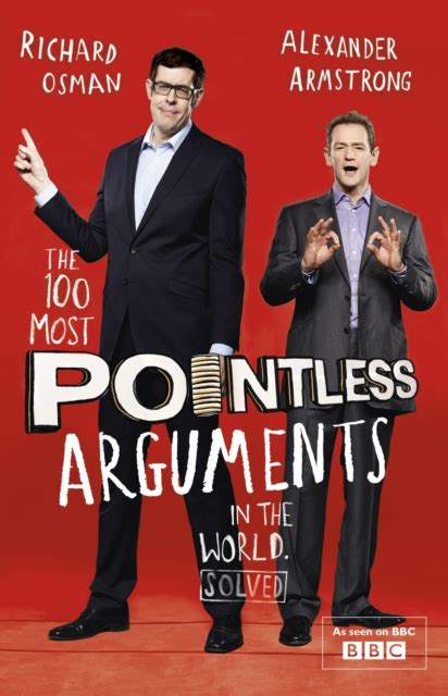 The 100 Most Pointless Arguments In The World By Alexander Armstrong