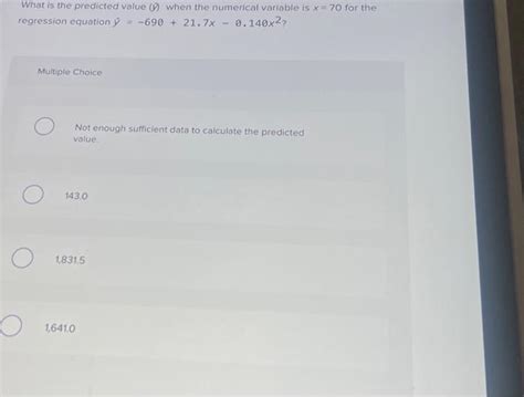 Solved What Is The Predicted Value Y When The Numerical Chegg