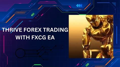 Fxcg Ea Gold Trading Robot Thrives In 6 Months Of Automated Fx