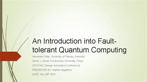 An Introduction Into Faulttolerant Quantum Computing Alexandru Paler
