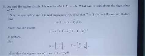 Solved 3 An Anti Hermitian Matrix A Is One For Which A† −a