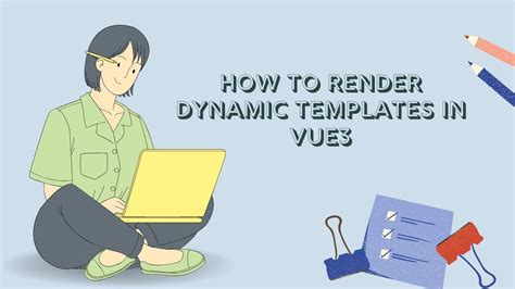 How To Render Dynamic Templates In Vue3 By Harold Finch Medium