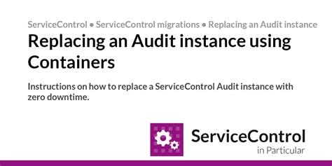 replacing an audit instance using containers servicecontrol
