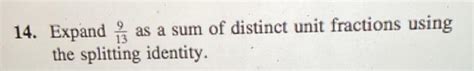 solved 14 expand 139 as a sum of distinct unit fractions