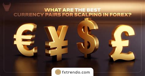 what are the best pairs for scalping in forex ultimate guide for best