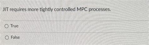 solved jit requires more tightly controlled mpc processes
