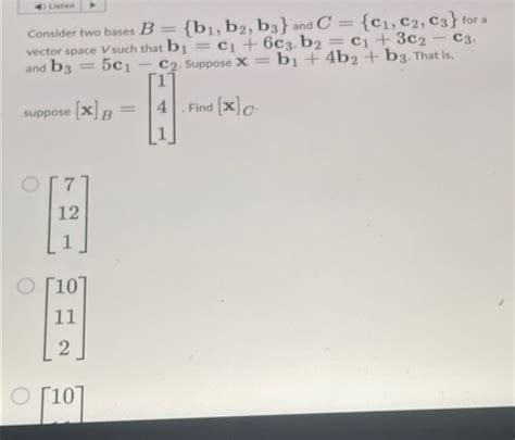 Solved Consider two bases B={b1,b2,b3} ﻿and C={c1,c2,c3} | Chegg.com