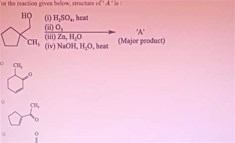 For the reaction given below structure of A | StudyX