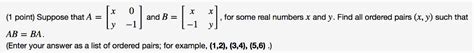 Solved Point Suppose That A AB BA Enter Your Answer As A Chegg Com