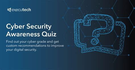 Take The Cyber Quiz And Get A Security Grade For Your Organization Executech