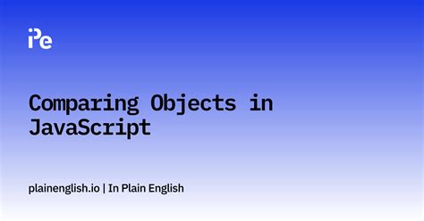 Comparing Objects In Javascript